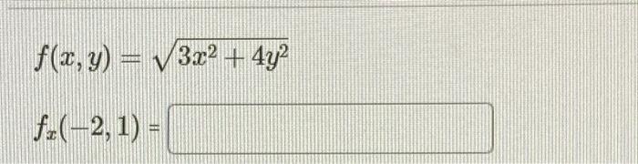 Solved f(x,y)=3x2+4y2 fx(−2,1)= | Chegg.com