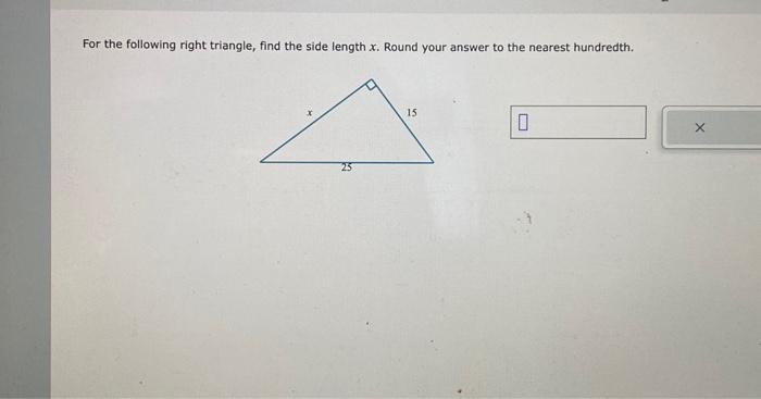 Solved For the following right triangle, find the side | Chegg.com
