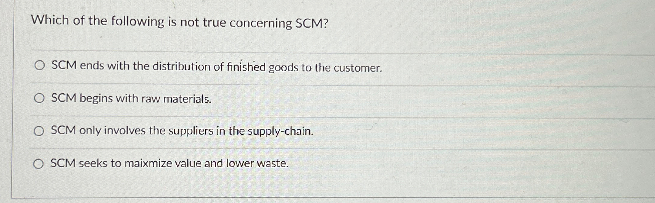Solved Which of the following is not true concerning SCM?SCM | Chegg.com