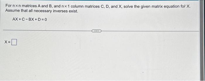 Solved For n×n matrices A and B, and n×1 column matrices | Chegg.com