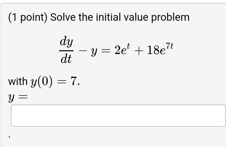 Solved (1 point) Solve the initial value problem dy dt y = | Chegg.com