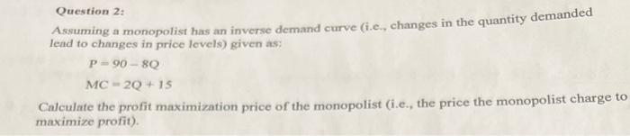 Solved Assuming a monopolist has an inverse demand curve | Chegg.com