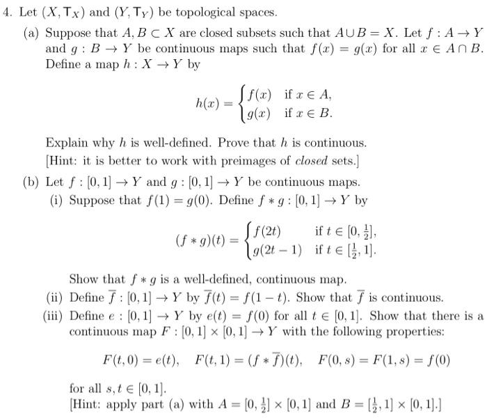 Solved 4. Let (X, Tx) and (Y, Ty) be topological spaces. (a) | Chegg.com Solved 4. Let (X, Tx) and (Y, Ty) be topological spaces. (a) | Chegg.com