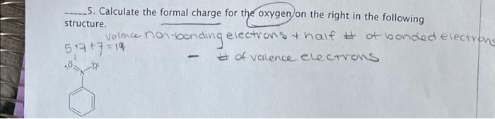 Solved 5. Calculate the formal charge for the oxygen on the | Chegg.com