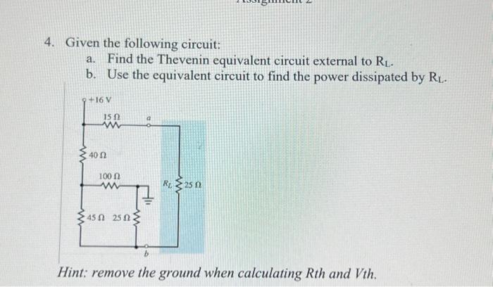 Solved 4. Given the following circuit: a. Find the Thevenin | Chegg.com