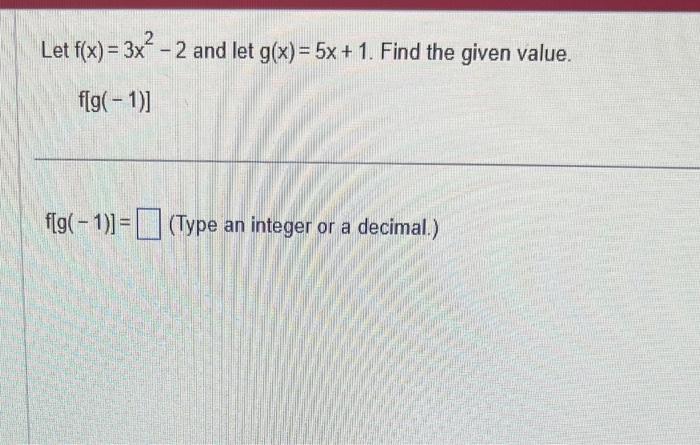 Solved Let f(x)=3x2−2 and let g(x)=5x+1. Find the given | Chegg.com
