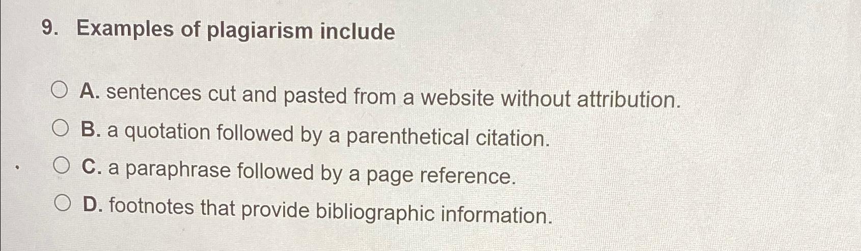 Solved Examples of plagiarism includeA. ﻿sentences cut and | Chegg.com