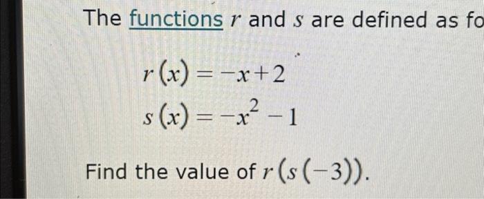 Solved The functions r and s are defined as fo r(x) = -x +2 | Chegg.com