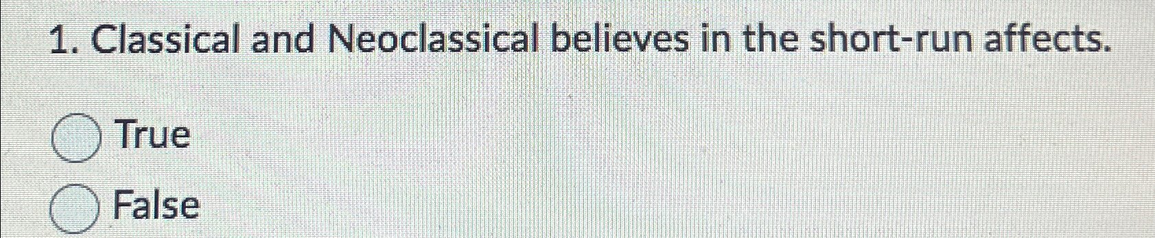 Solved Classical and Neoclassical believes in the short-run | Chegg.com
