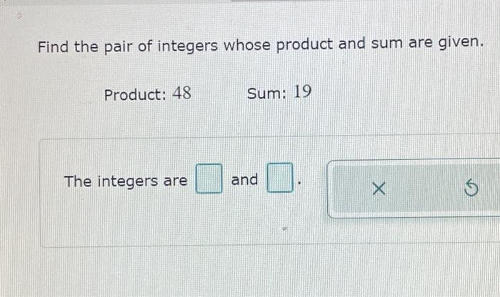Solved Find the pair of integers whose product and sum are | Chegg.com