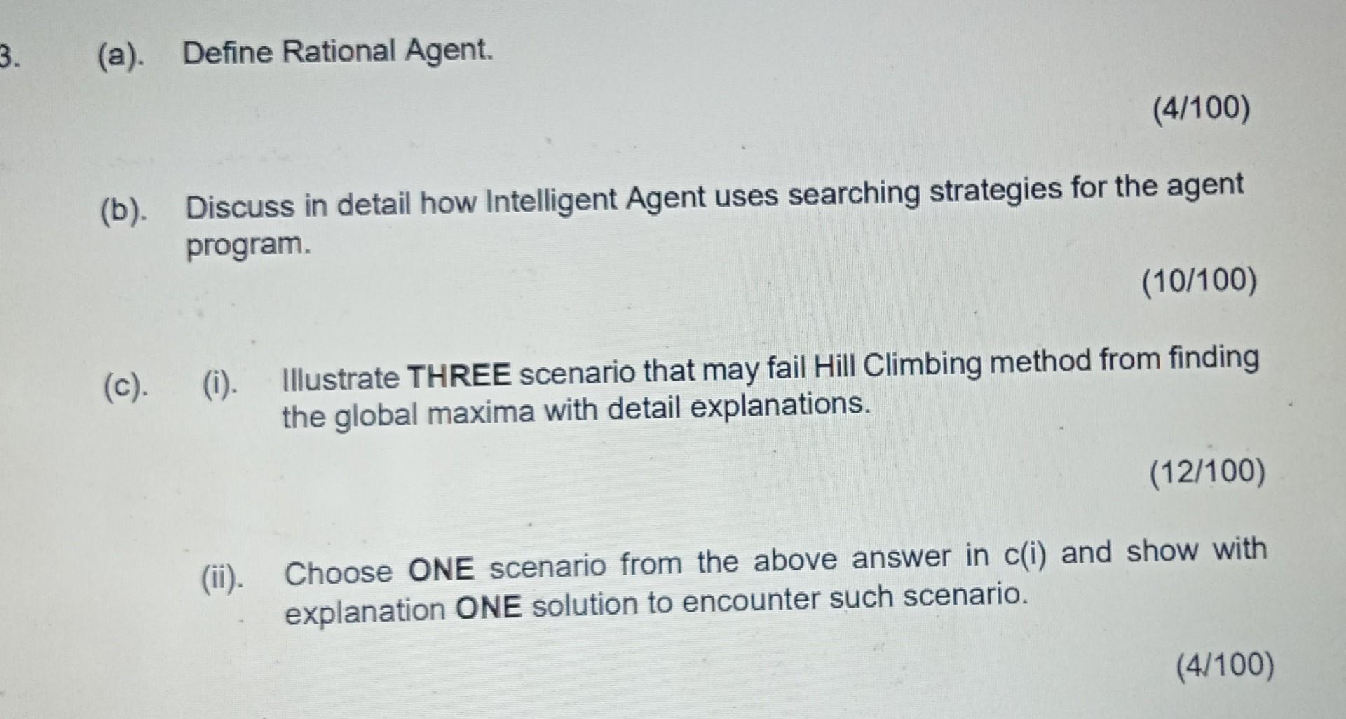Solved (a). Define Rational Agent. (4/100) (b). Discuss in | Chegg.com