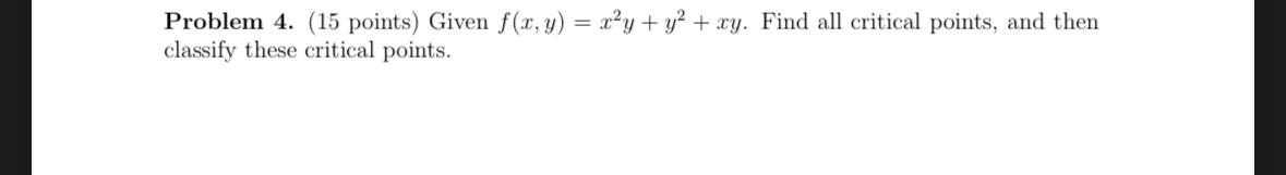 Solved Problem 4. (15 ﻿points) ﻿Given f(x,y)=x2y+y2+xy. | Chegg.com
