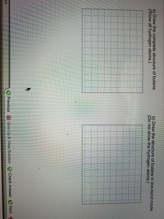 Solved a) Draw the complete structure of butane. (Show all | Chegg.com