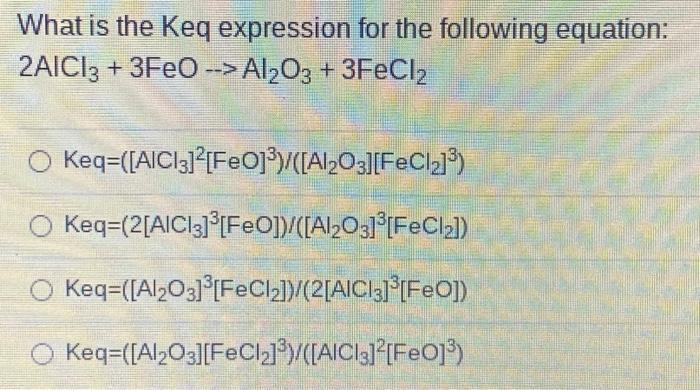 Solved What is the Keq expression for the following | Chegg.com