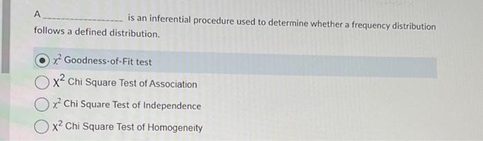 Solved A is an inferential procedure used to determine | Chegg.com