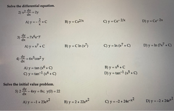 Solved Solve the differential equation. 2) x2 dx = 2 2y A) y | Chegg.com