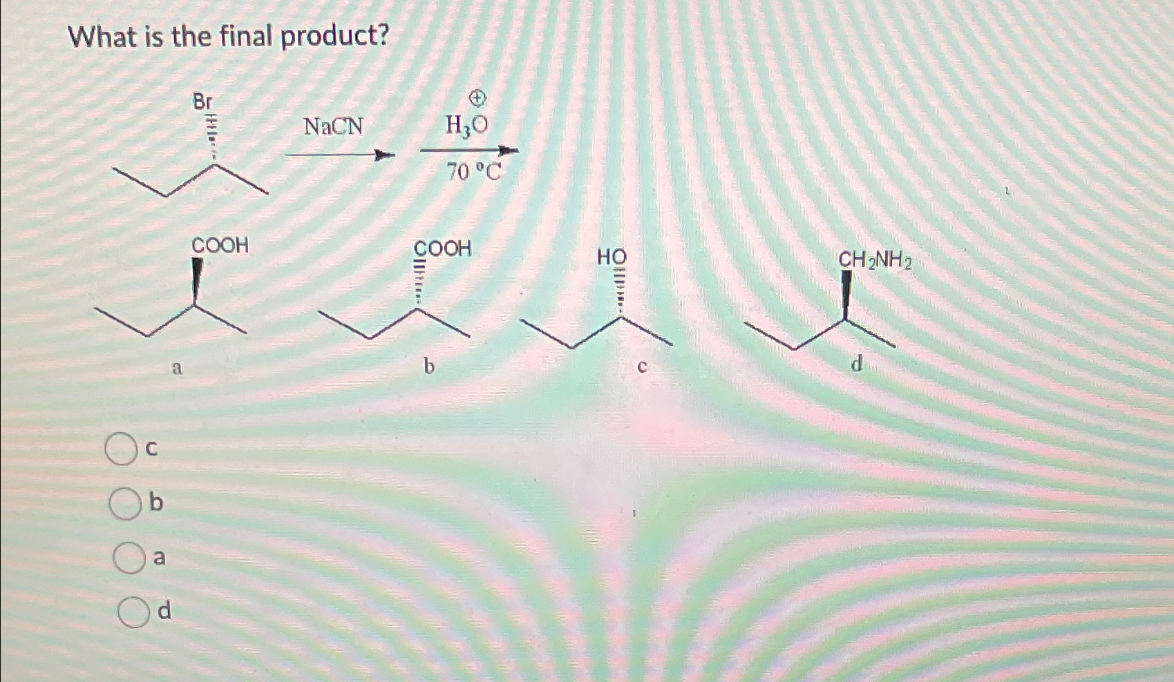Solved What is the final product?Cbad | Chegg.com