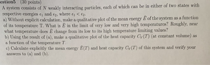 Solved estions (30 points) A system consists of N weakly | Chegg.com