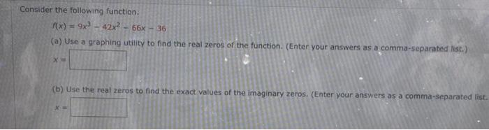 Solved Consider the following function. f(x)=9x3−42x2−66x−36 | Chegg.com