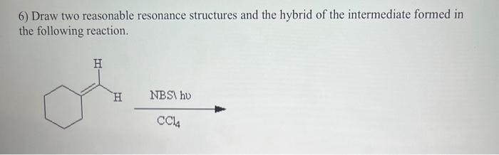 Solved 6) Draw two reasonable resonance structures and the | Chegg.com