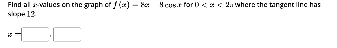 Solved Find all x-values on the graph of f(x)=8x-8cosx ﻿for | Chegg.com
