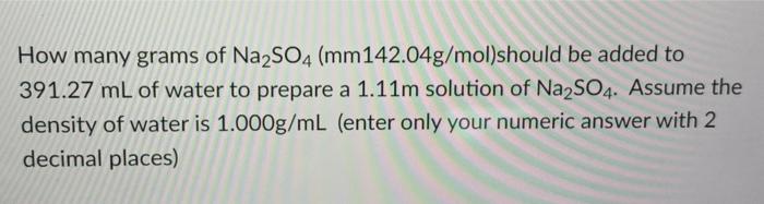 Solved How many grams of Na2SO4 (mm 142.04g/mol)should be | Chegg.com