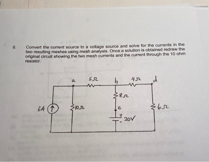 Solved 6. Convert the current source to a voltage source and | Chegg.com