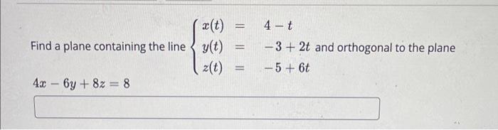 Solved Find a plane containing the line | Chegg.com