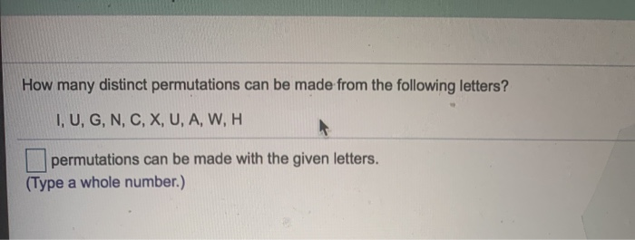 Solved How many distinct permutations can be made from the | Chegg.com