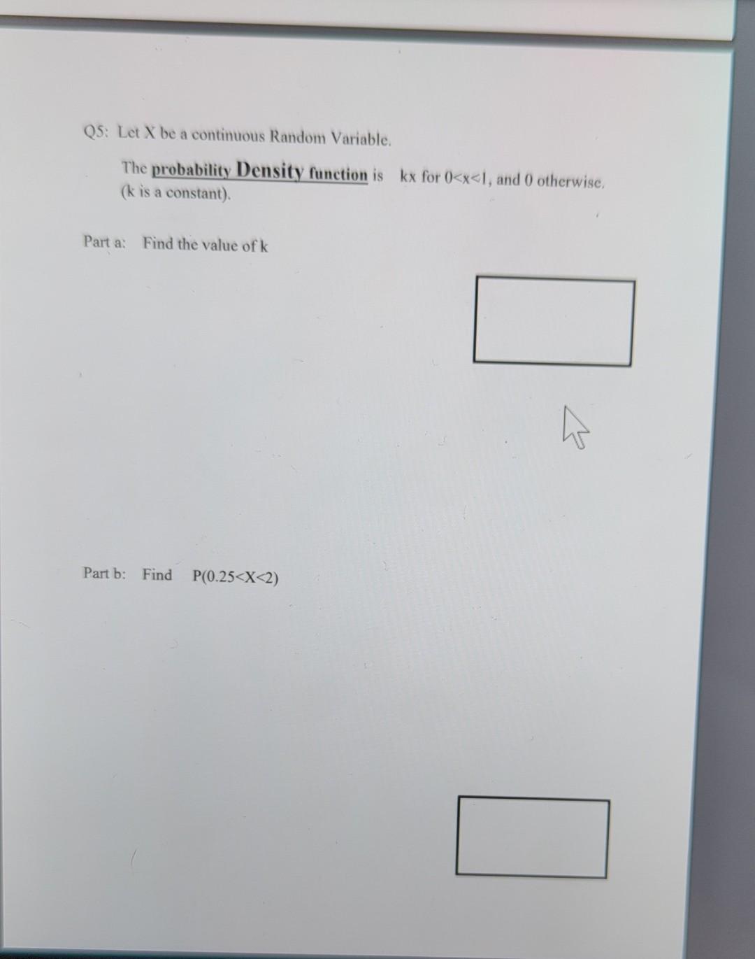 Solved Q5: Let X be a continuous Random Variable. a The | Chegg.com