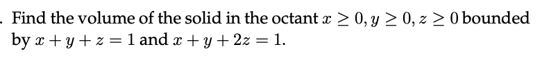Solved Find the volume of the solid in the octant | Chegg.com