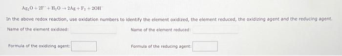 Solved Ag2O+2 F−+H2O+2ABE+F2+2OH In the above redox | Chegg.com