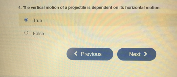 Solved 4. The vertical motion of a projectile is dependent | Chegg.com