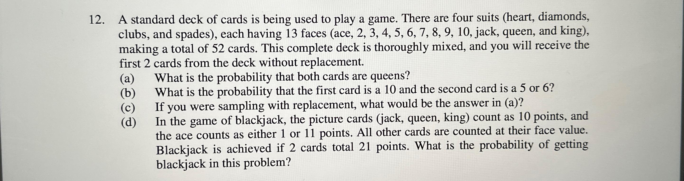 Solved A standard deck of cards is being used to play a | Chegg.com