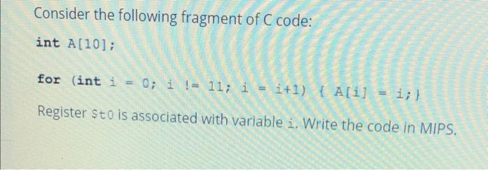 Solved Consider the following fragment of C code: int A[10]; | Chegg.com