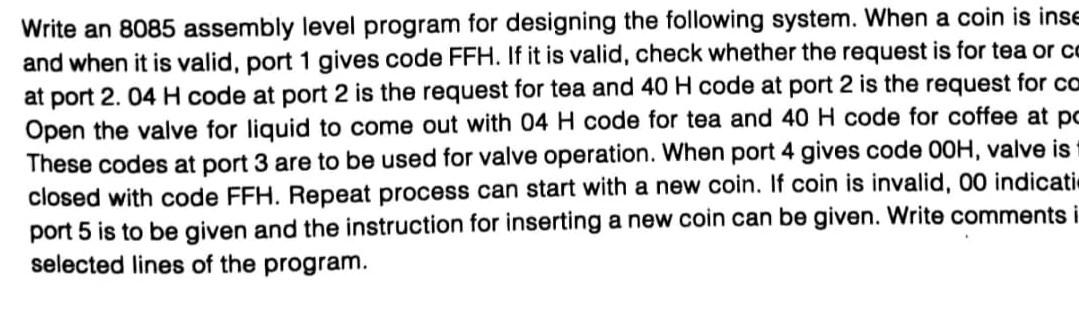 Solved Write an 8085 assembly level program for designing | Chegg.com