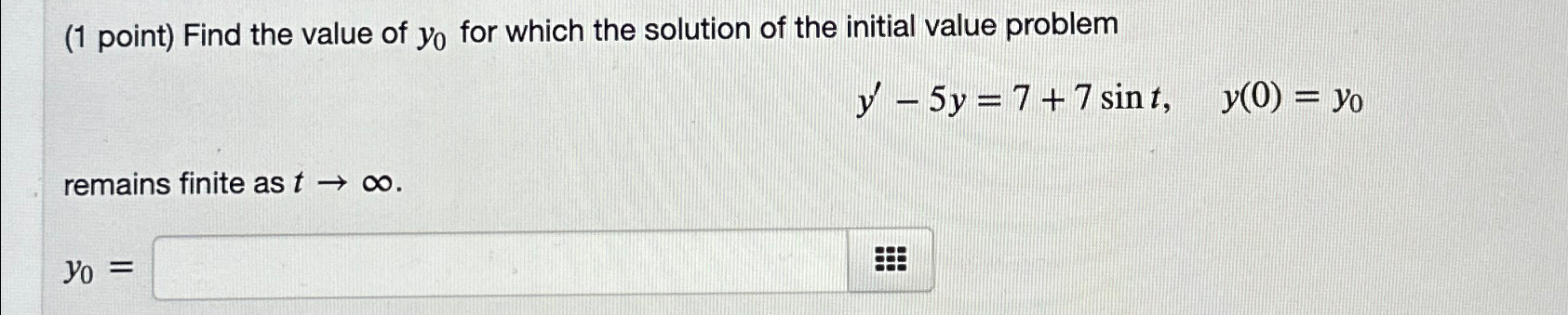 Solved (1 ﻿point) ﻿Find the value of y0 ﻿for which the | Chegg.com