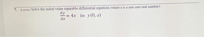 Solved 7. ( 8 points) Solve the initial value separable | Chegg.com