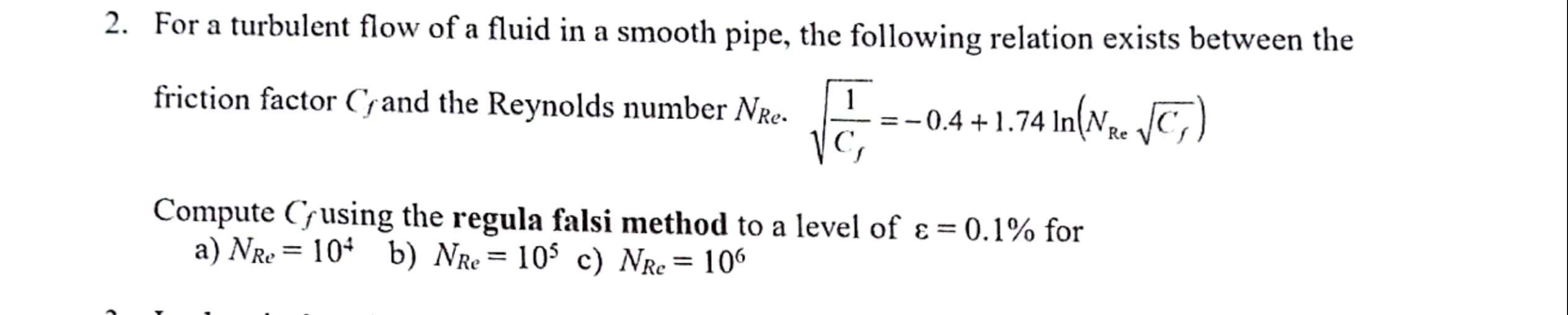 Solved For a turbulent flow of a fluid in a smooth pipe, the | Chegg.com