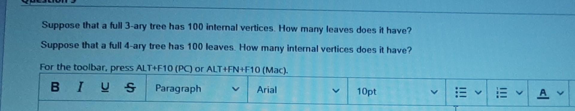 Solved Suppose That A Full 3 Ary Tree Has 100 Internal