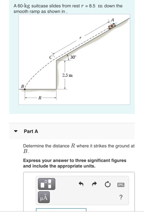 Solved A 60-kg suitcase slides from rest r = 8.5 m down the | Chegg.com