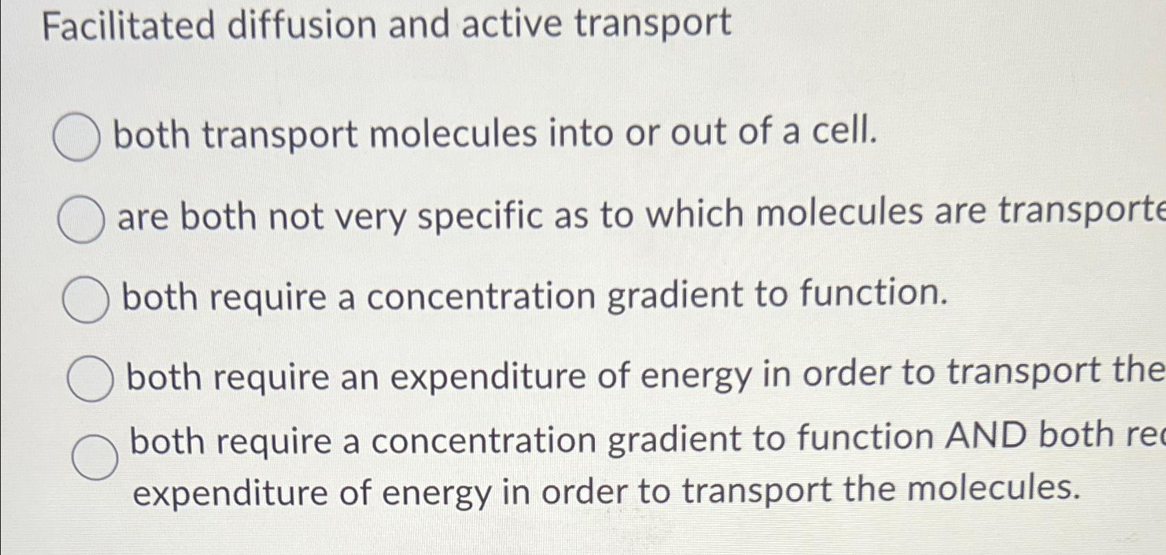 Solved Facilitated diffusion and active transportboth | Chegg.com