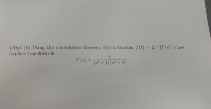 Solved f(t)=C−1[F(s)]t22 whose Lat F(s)=se−2t(s−1)(10p) (b) | Chegg.com