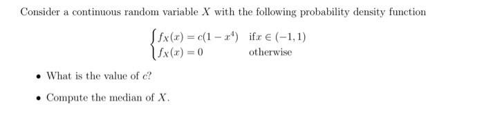 Solved Consider a continuous random variable X with the | Chegg.com