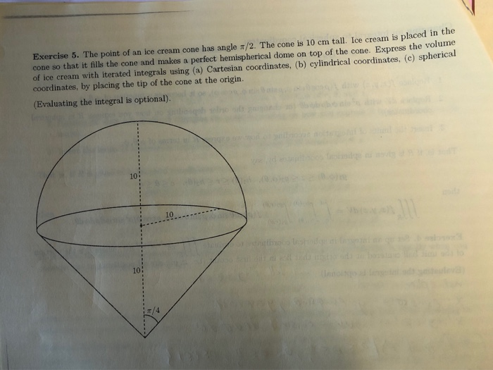 Solved Exercise 5. The point of an ice cream cone has angle | Chegg.com