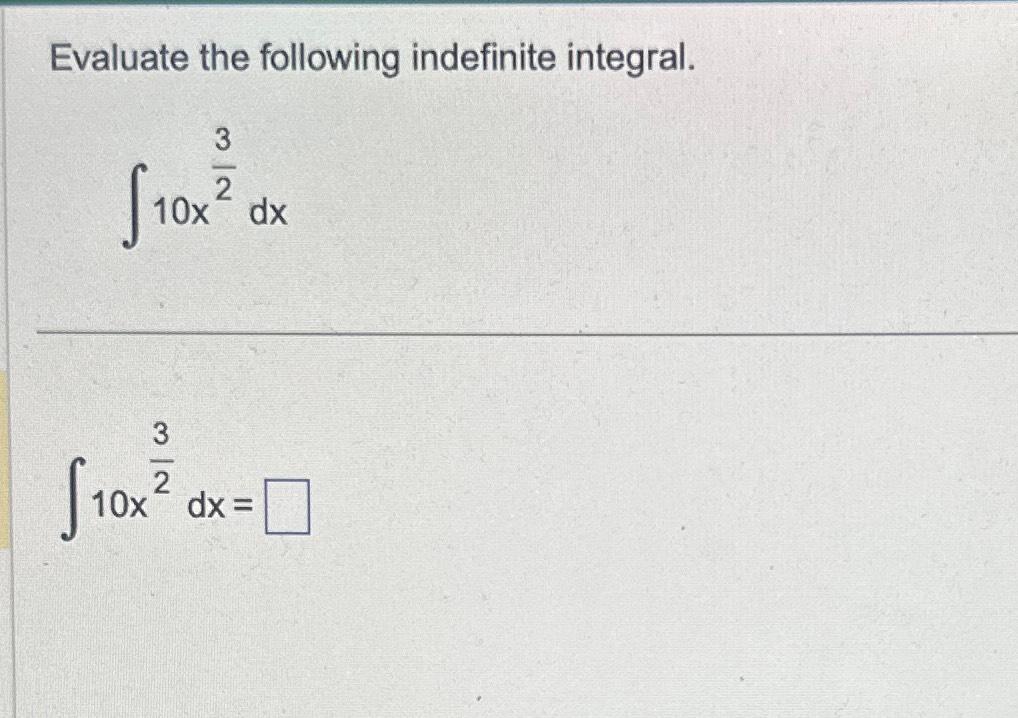 Solved Evaluate the following indefinite | Chegg.com