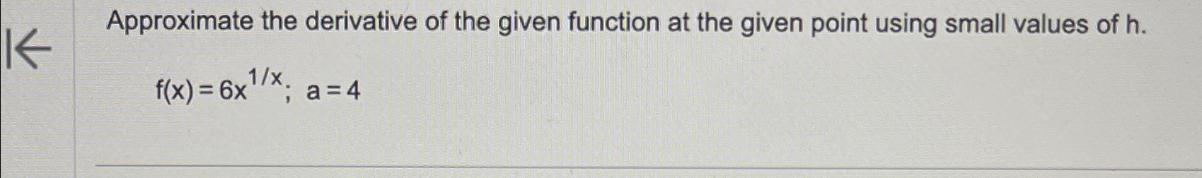 Solved Approximate the derivative of the given function at | Chegg.com