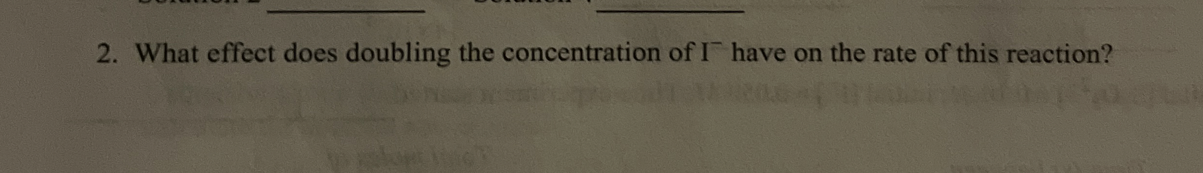 Solved What effect does doubling the concentration of I-have | Chegg.com