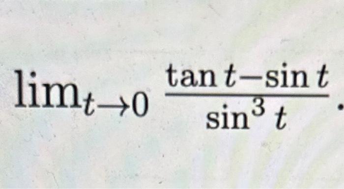 Solved limt→0sin3ttant−sint | Chegg.com