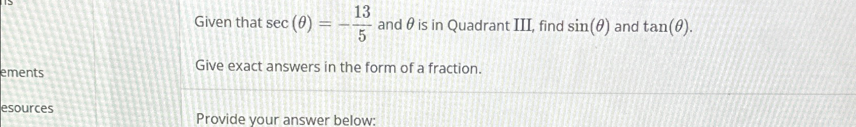 Solved Given that sec(θ)=-135 ﻿and θ ﻿is in Quadrant III, | Chegg.com
